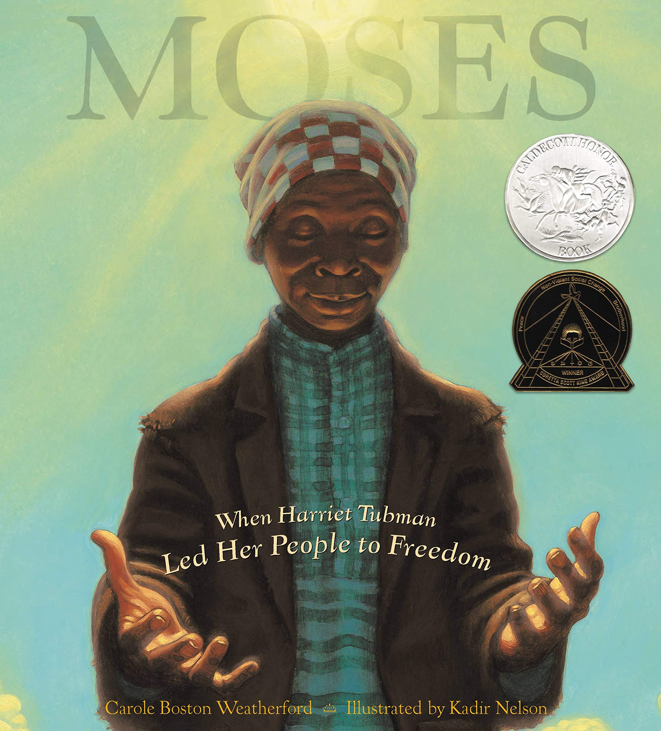 Moses: When Harriet Tubman Led Her People to Freedom - Underground ...